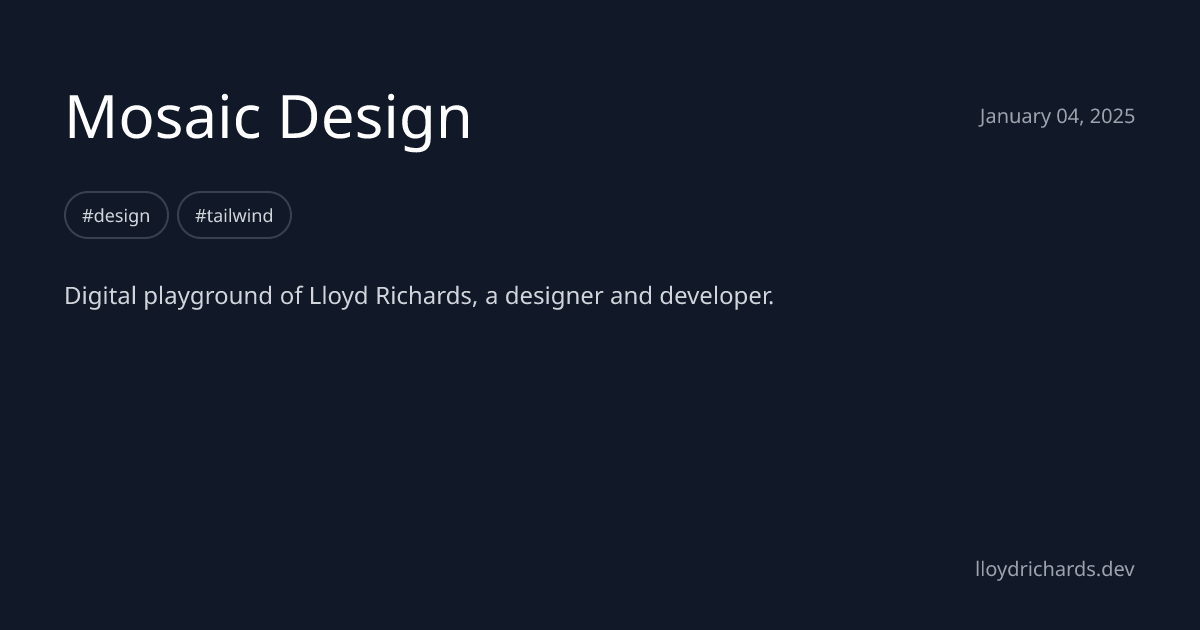 Mosaic Design | lloydrichards.dev